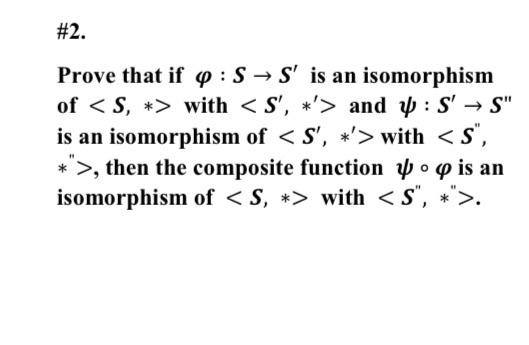 Solved Prove that if φ:S→S′ is an isomorphism of | Chegg.com