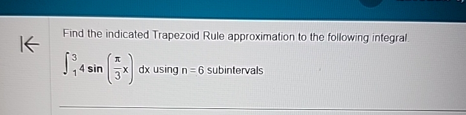 Solved Find the indicated Trapezoid Rule approximation to | Chegg.com