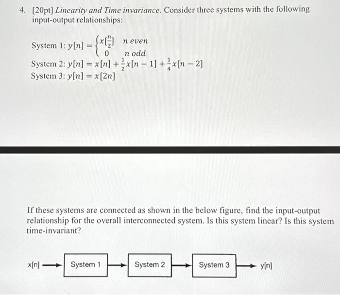 Solved 4. [20pt] Linearity and Time invariance. Consider | Chegg.com