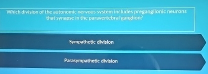 Solved Which division of the autonomic nervous system | Chegg.com