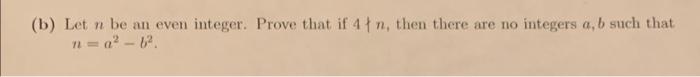 Solved (b) Let n be an even integer. Prove that if 4∤n, then | Chegg.com
