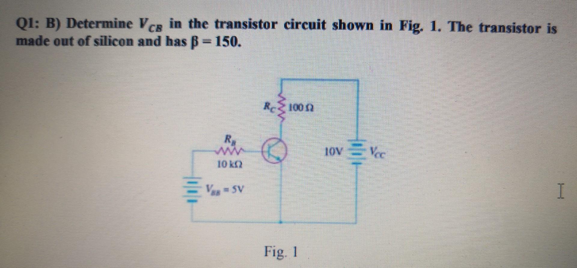 Solved Q1: B) Determine Vce in the transistor circuit shown | Chegg.com