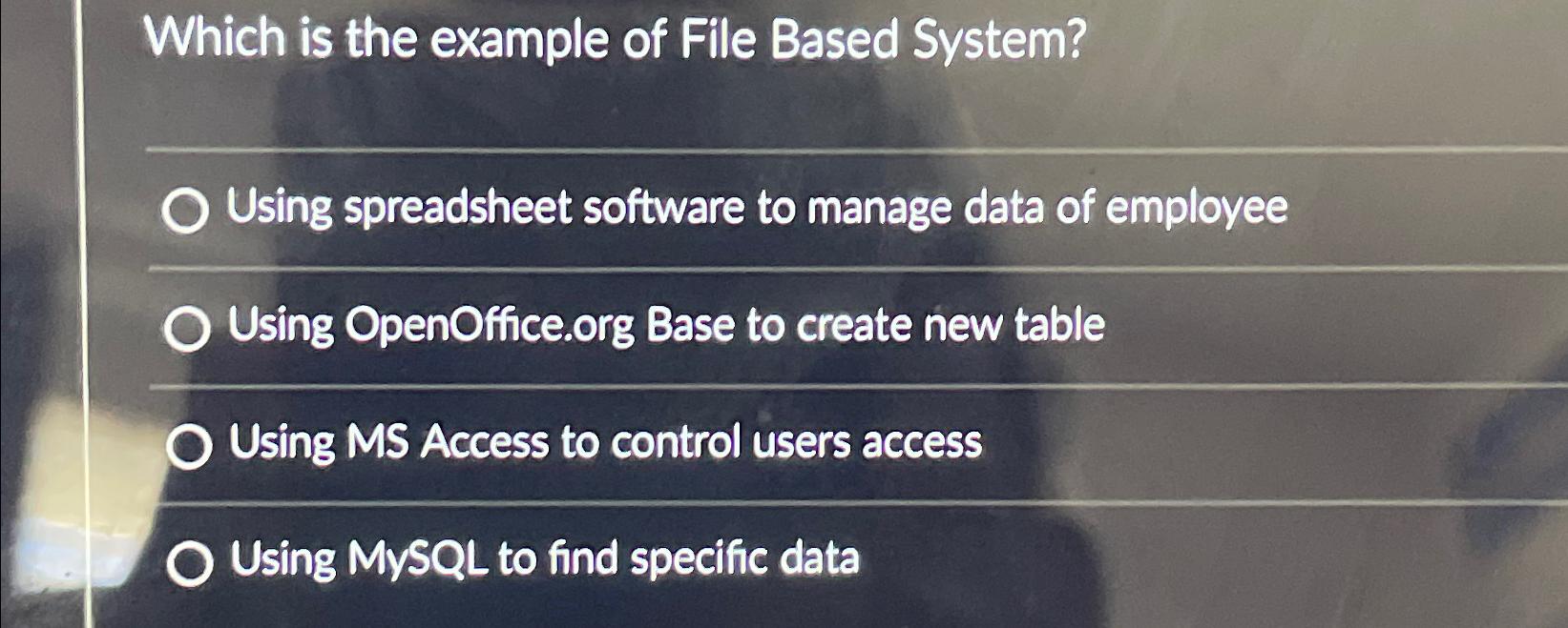 Solved Which is the example of File Based System?Using | Chegg.com