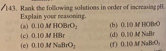 Solved I do not understand why NaBr has a lower pH compared | Chegg.com Solved I do not understand why NaBr has a lower pH compared | Chegg.com