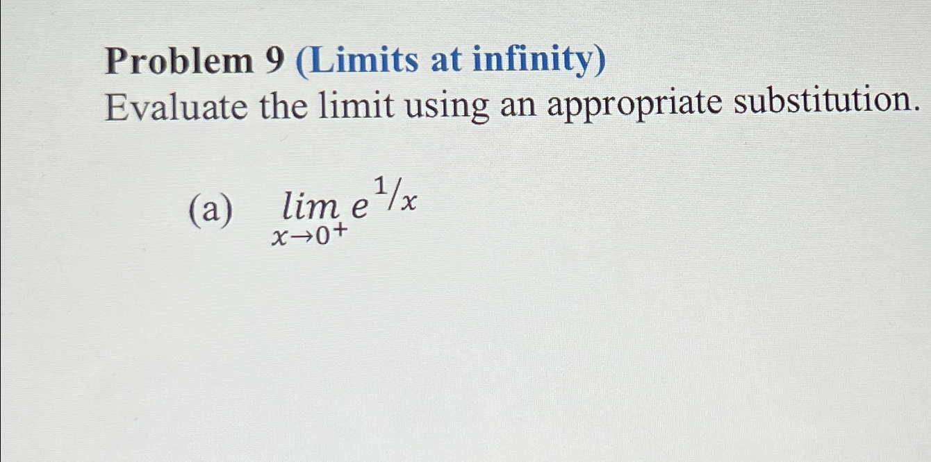 Solved Problem 9 (Limits at infinity)Evaluate the limit | Chegg.com
