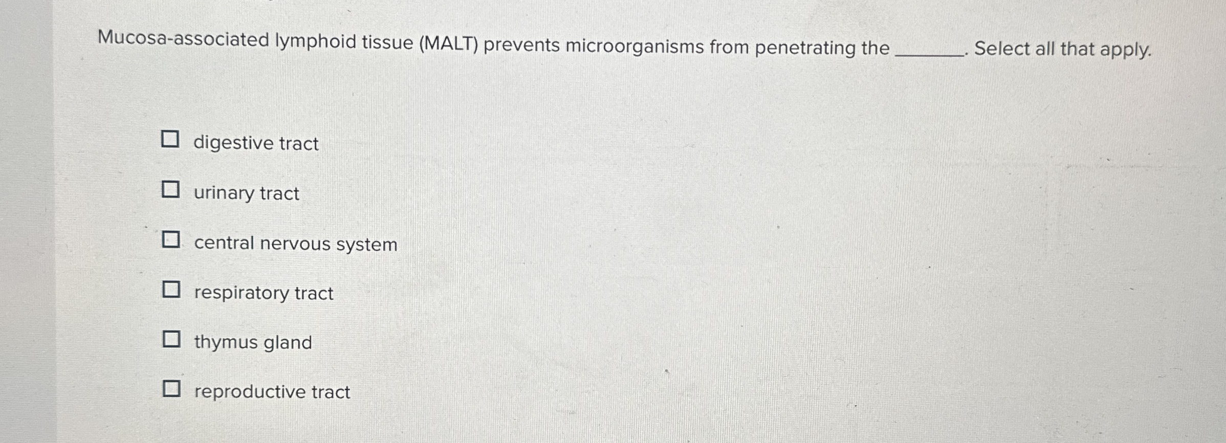 Solved Mucosa-associated lymphoid tissue (MALT) ﻿prevents | Chegg.com