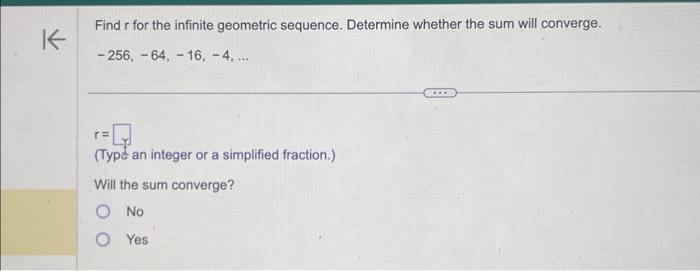 Solved Find r for the infinite geometric sequence. Determine | Chegg.com