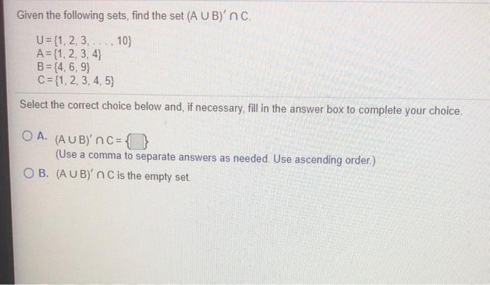 Solved Given the following sets, find the set (AUB) nC. U = | Chegg.com