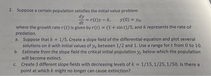 Solved 2. Suppose a certain population satisfies the initial | Chegg.com