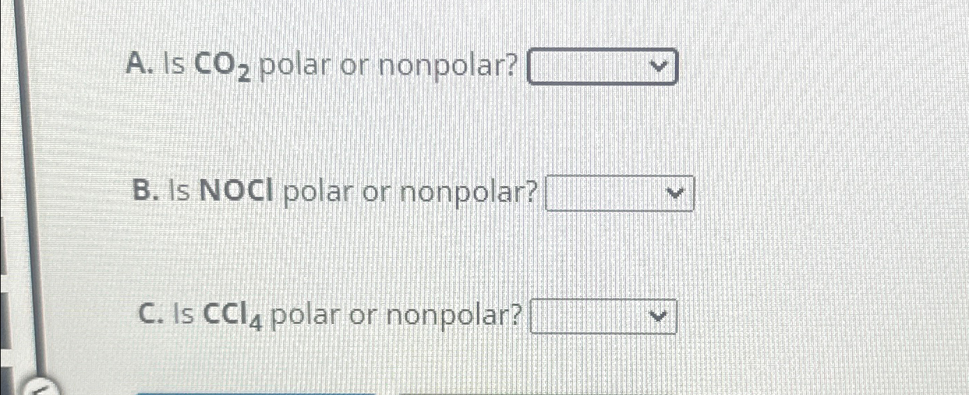 Solved A. ﻿Is CO2 ﻿polar or nonpolar?B. ﻿Is NOCl polar or | Chegg.com