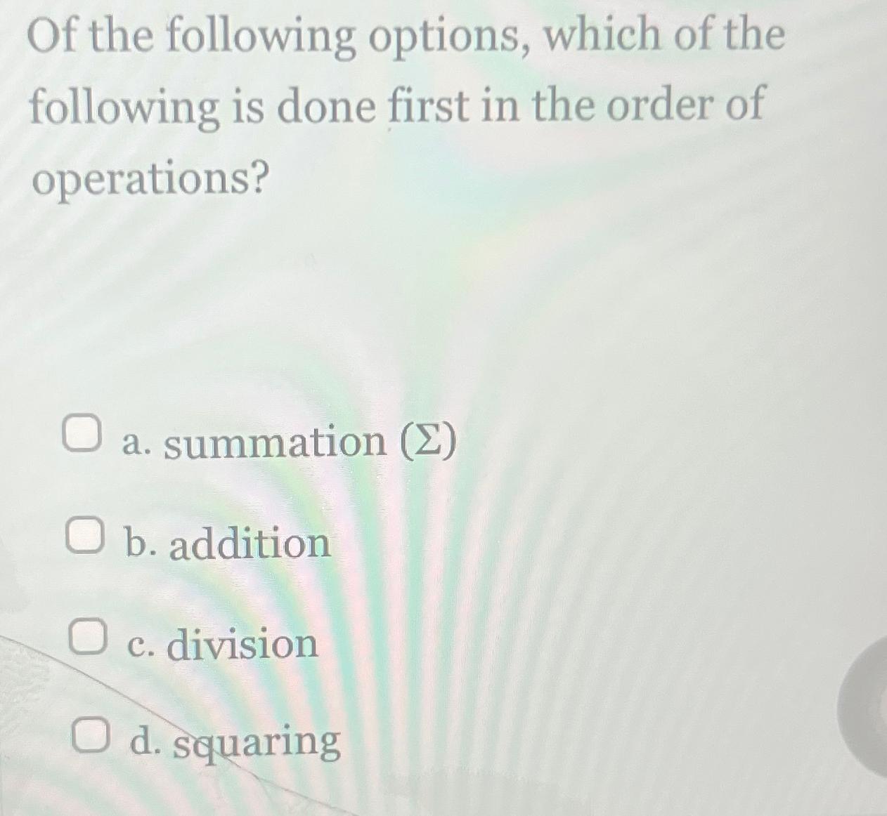 Solved Of the following options, which of the following is | Chegg.com