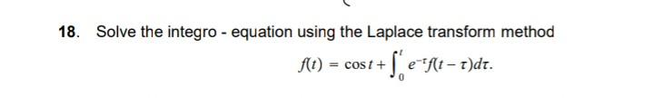 Solved 8. Solve the integro - equation using the Laplace | Chegg.com