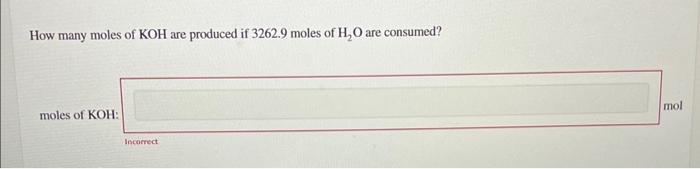 Solved How many moles of KOH are produced if 3262.9 moles of | Chegg.com