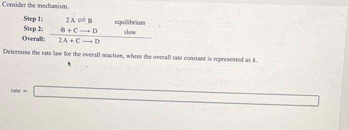 Solved Consider the mechanism. \begin{tabular}{lcc} Step 1: | Chegg.com