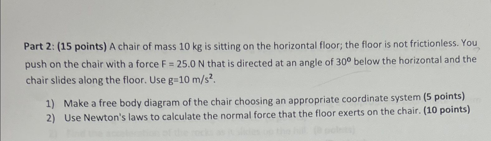 Solved Part 2: (15 ﻿points) ﻿A chair of mass 10kg ﻿is | Chegg.com