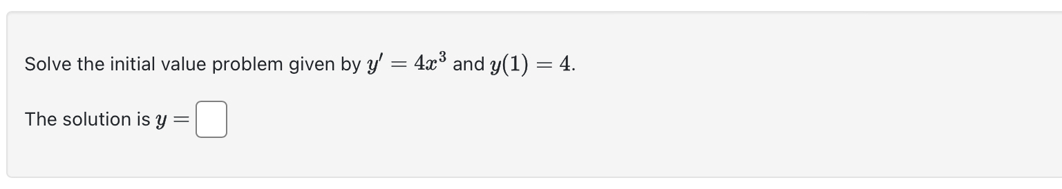 Solved Solve the initial value problem given by y'=4x3 ﻿and | Chegg.com