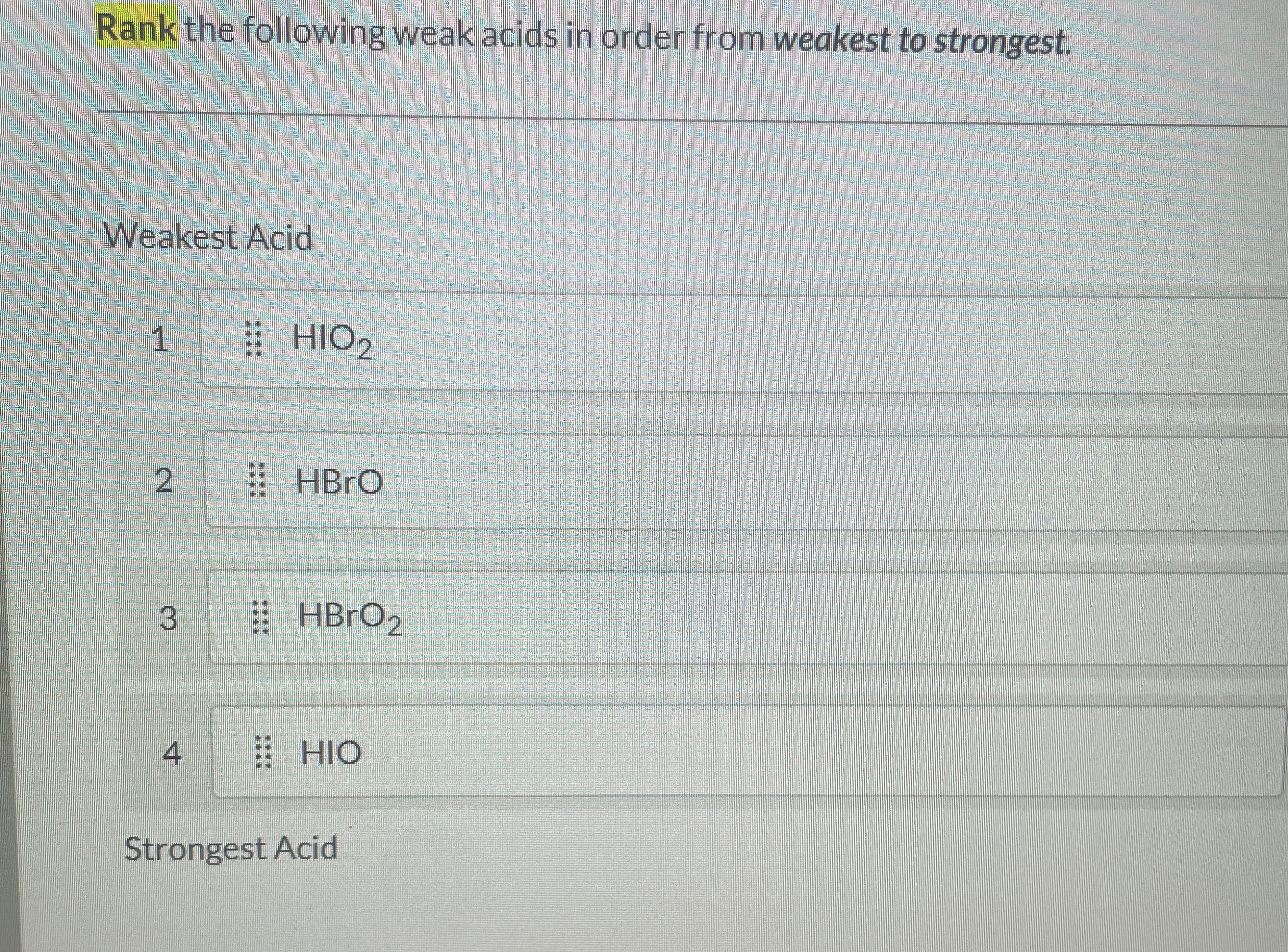 Solved Rank the following weak acids in order from weakest | Chegg.com Solved Rank the following weak acids in order from weakest | Chegg.com