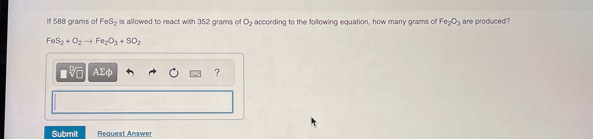 Solved If 588 ﻿grams of FeS2 ﻿is allowed to react with 352 | Chegg.com