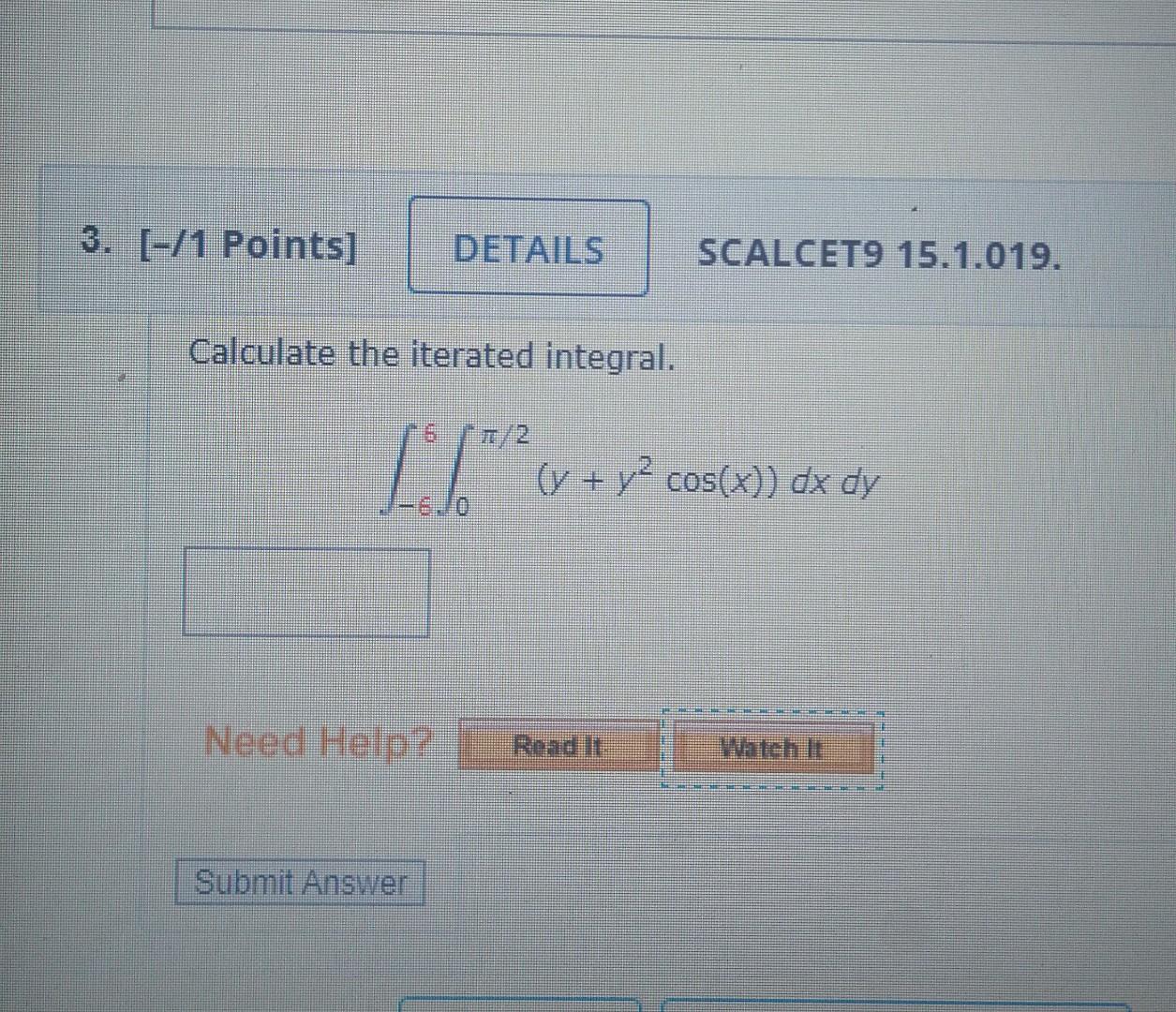 Solved SCALCET9 15.1.019. Calculate the iterated integral. | Chegg.com