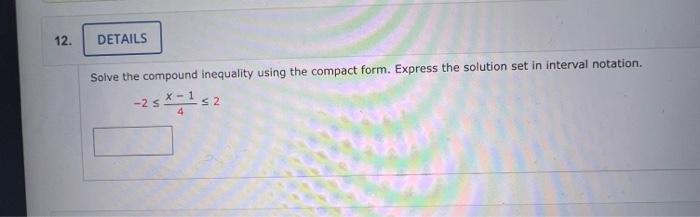 Solved है.Solve the compound inequality using the compact | Chegg.com