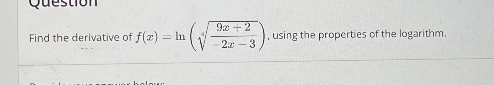 Solved Find the derivative of f(x)=ln(9x+2-2x-34), ﻿using | Chegg.com