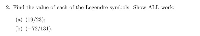Solved 2. Find the value of each of the Legendre symbols. | Chegg.com