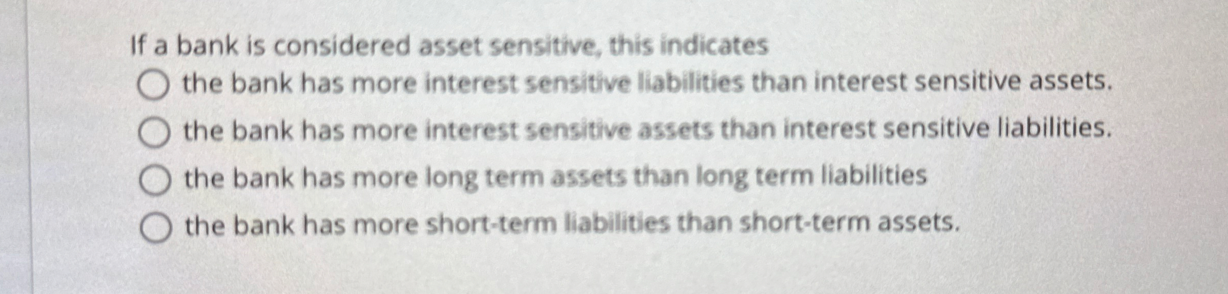 Solved If a bank is considered asset sensitive, ﻿this | Chegg.com