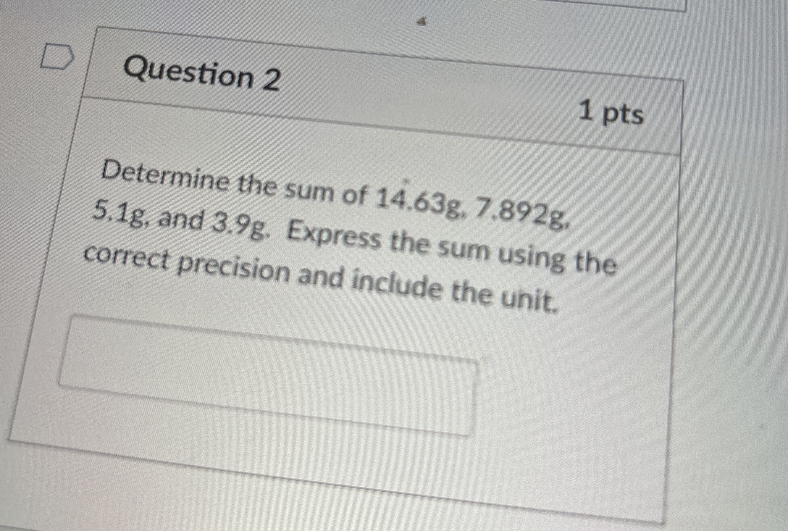 Solved Determine the sum of 14.63g,7.892g, 5.1 ﻿g , ﻿and 3.9 | Chegg.com