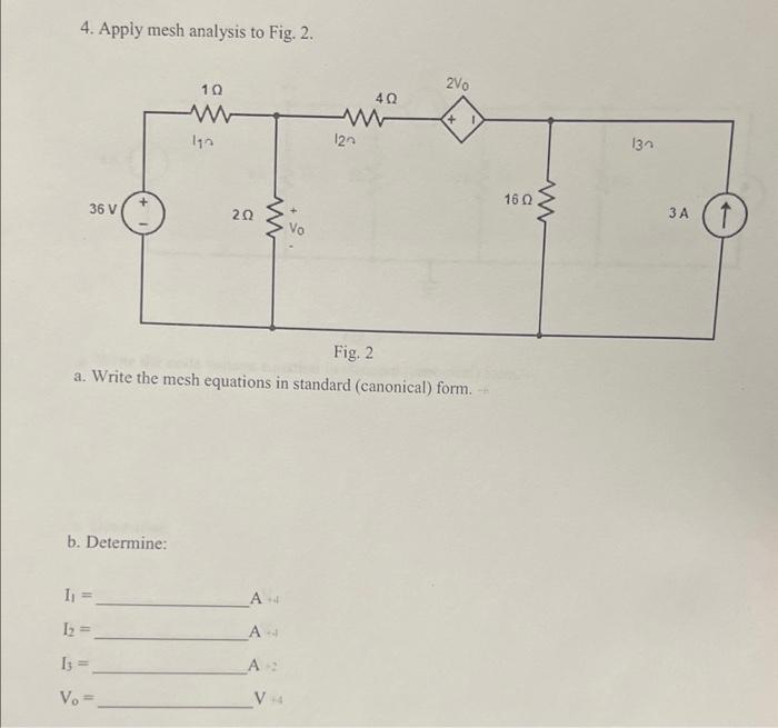 Solved 4. Apply mesh analysis to Fig. 2. a. Write the mesh | Chegg.com
