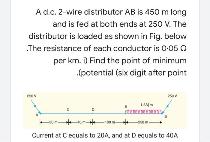 Solved A d.c. 2-wire distributor AB is 450 m long and is fed | Chegg.com
