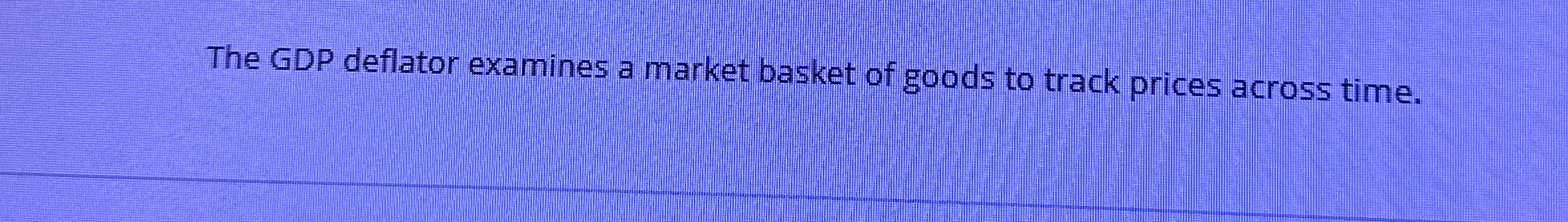 Solved The GDP deflator examines a market basket of goods to | Chegg.com