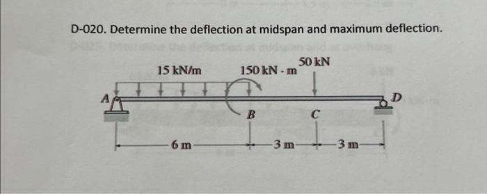 Solved D-020. Determine the deflection at midspan and | Chegg.com