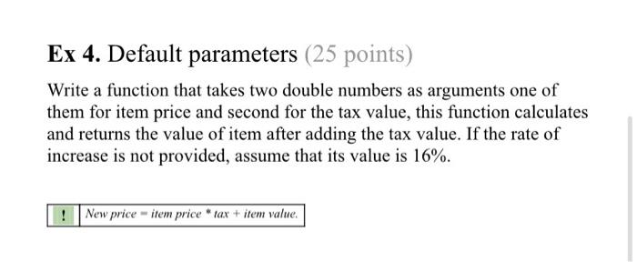 Solved Ex 4. Default parameters ( 25 points) Write a | Chegg.com