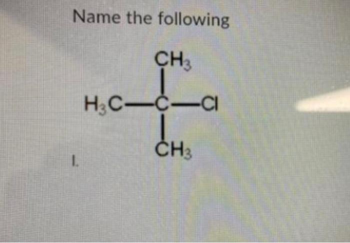 Solved Name the following CH, H3C—C—C CH3 | Chegg.com