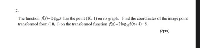 Solved The function f(x)=log10x has the point (10,1) on its | Chegg.com