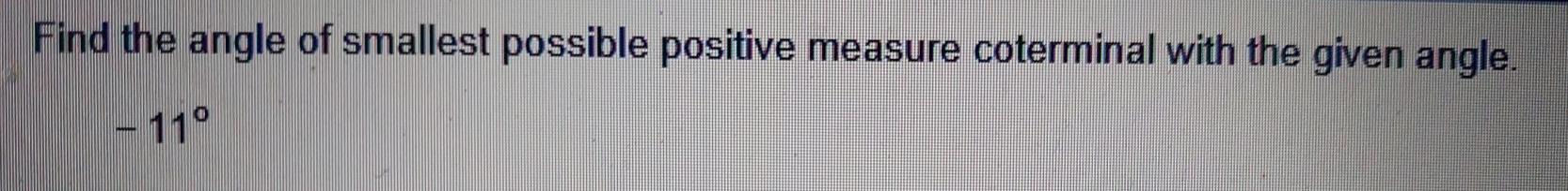 Solved Find the angle of smallest possible positive measure | Chegg.com