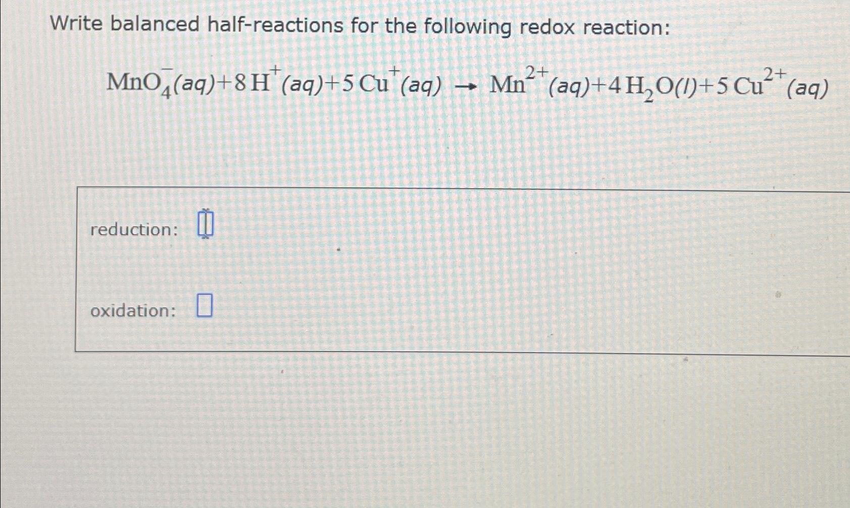 Solved Write balanced half-reactions for the following redox | Chegg.com