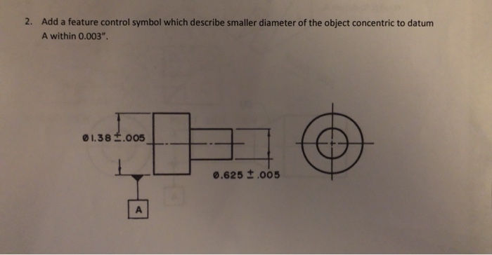 Solved 2. Add a feature control symbol which describe | Chegg.com