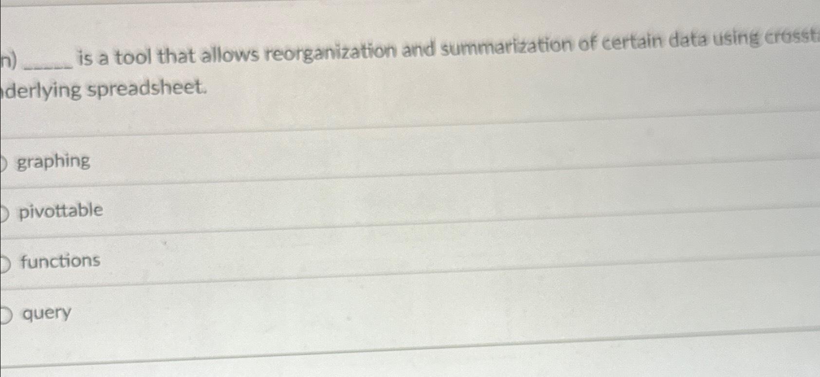 Solved is a tool that allows reorganization and | Chegg.com