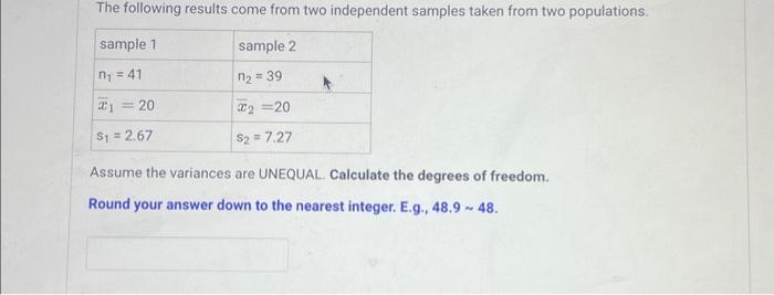 Solved Assume the variances are UNEQUAL. Calculate the | Chegg.com