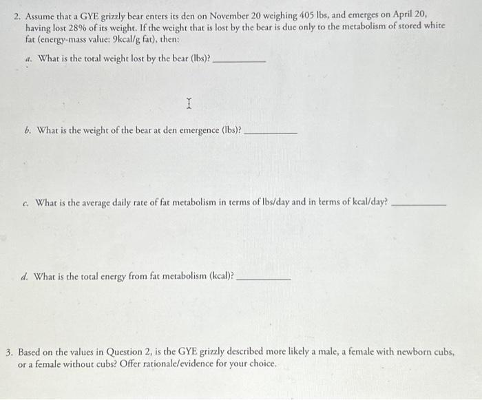 Solved 2. Assume that a GYE grizzly bear enters its den on | Chegg.com