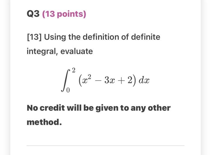Solved [13] Using the definition of definite integral, | Chegg.com
