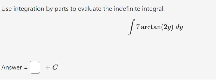 Solved Use integration by parts to evaluate the indefinite | Chegg.com