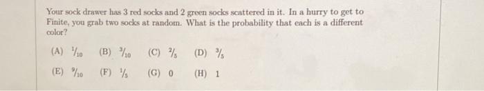 Solved Your sock drawer has 3 red socks and 2 green socks | Chegg.com