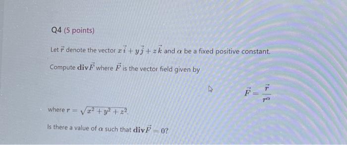 Solved Let r denote the vector xi+yj+zk and α be a fixed | Chegg.com