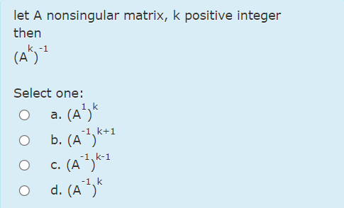 Solved let A nonsingular matrix, k ﻿positive | Chegg.com