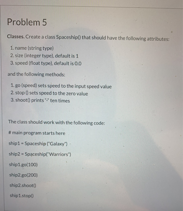 Solved Problem 5 Classes. Create a class Spaceship() that | Chegg.com
