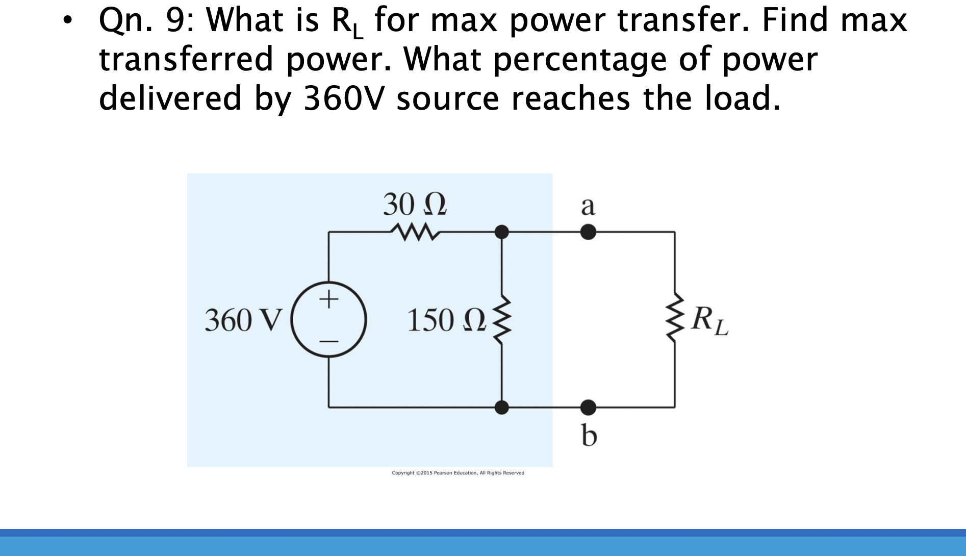Solved Qn. 9: What is RL ﻿for max power transfer. Find max | Chegg.com
