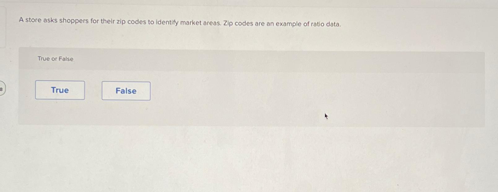 Solved A store asks shoppers for their zip codes to identify | Chegg.com