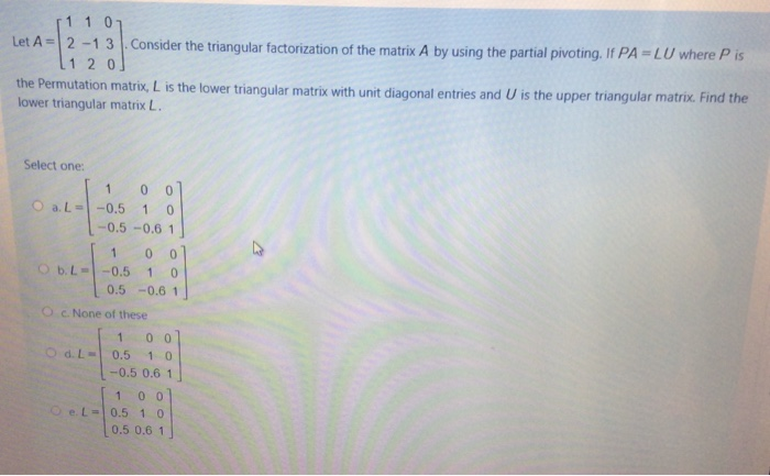 Solved ·11 0 Let A = 2 -13 Consider the triangular | Chegg.com